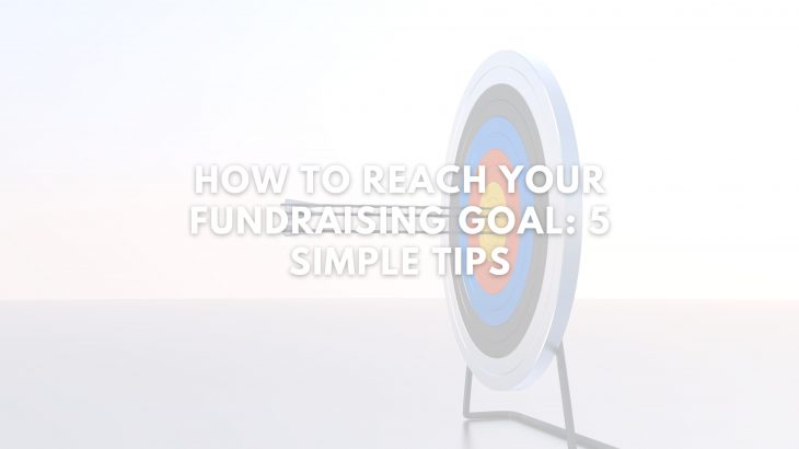 How to Reach Your Fundraising Goal: 5 Simple Tips - Donate-ng Blog