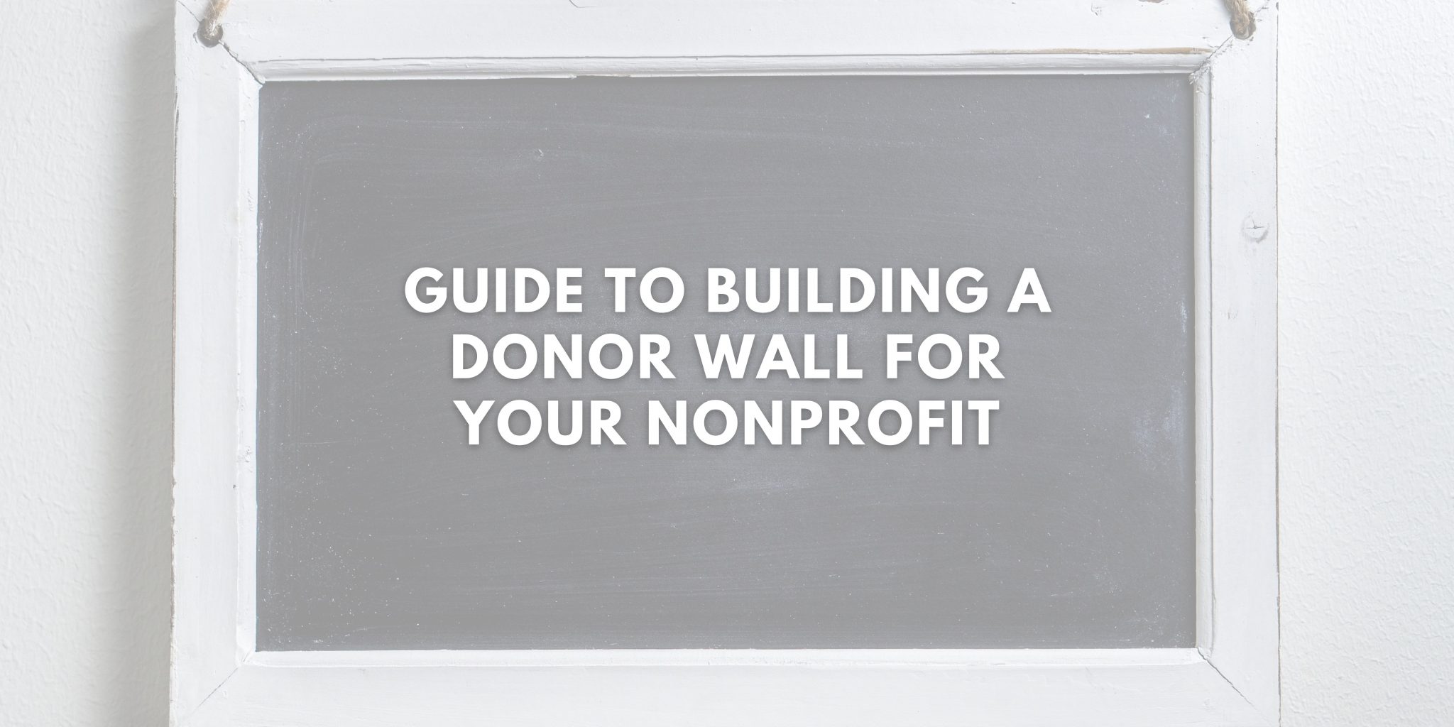 Donor Wall | Guide to Building a Donor Wall for Your Nonprofit | donate-ng