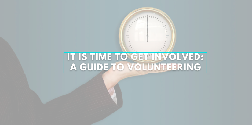 It Is Time To Get Involved: A Guide to Volunteering