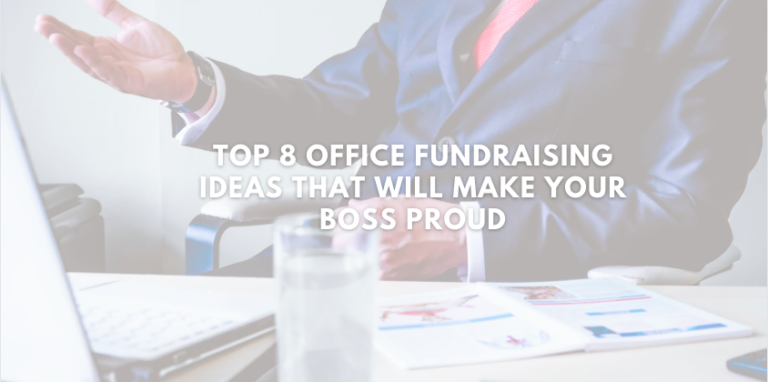 Top 8 Office Fundraising Ideas That Will Make Your Boss Proud