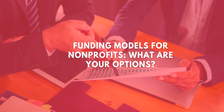 Funding Models for Nonprofits: What Are Your Options?
