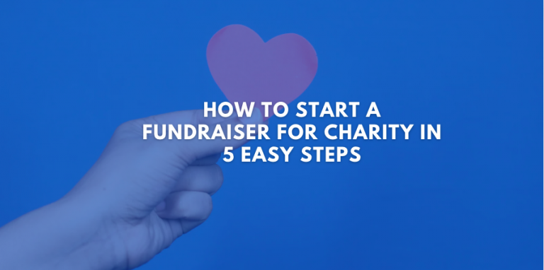How to Start a Fundraiser for Charity in 5 Easy Steps