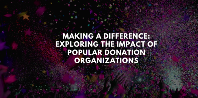 Exploring the Impact of Popular Donation Organizations