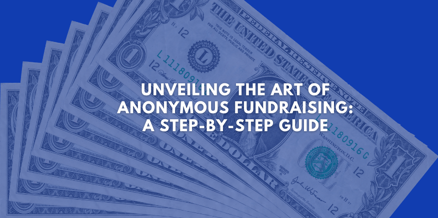 How To Raise Money Anonymously | Art of Anonymous Fundraising