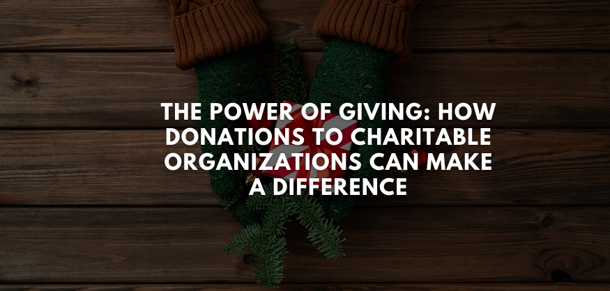 Donations to Charitable Organizations - The Power of Giving