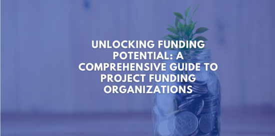 Project Funding Organisations | A Comprehensive Guide