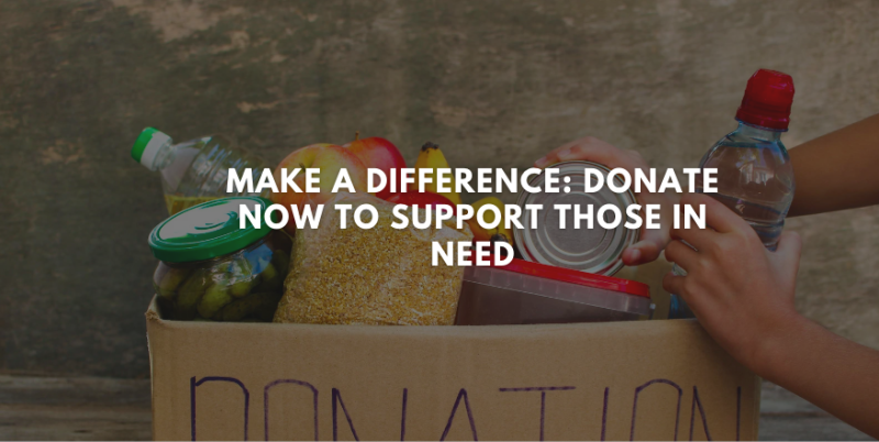 Give Now To Support - Donate Now to Support Those in Need