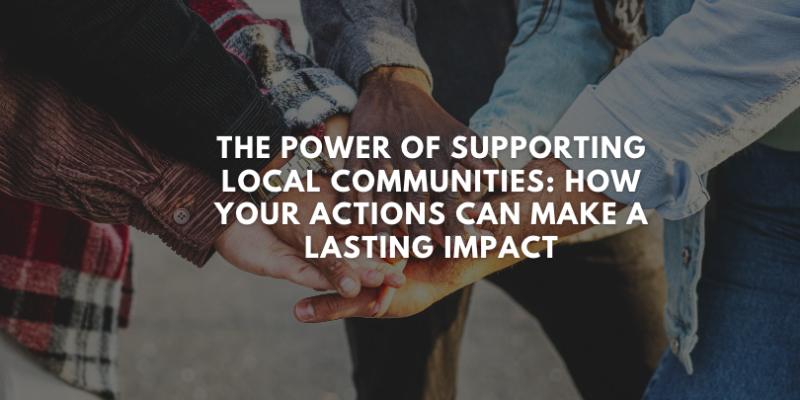 Support Local Communities | Make a Lasting Impact