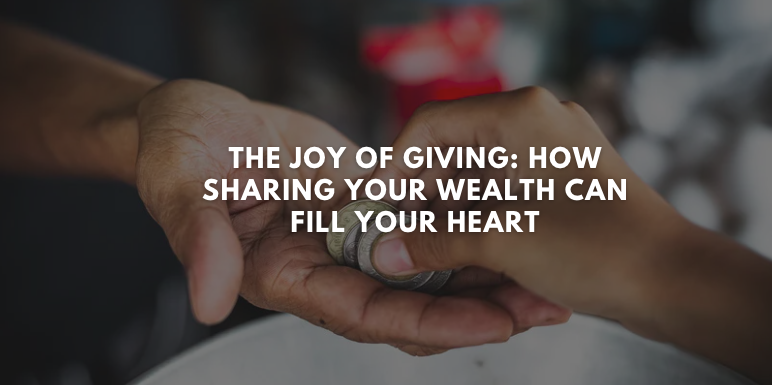 Share Your Wealth | The Joy of Giving