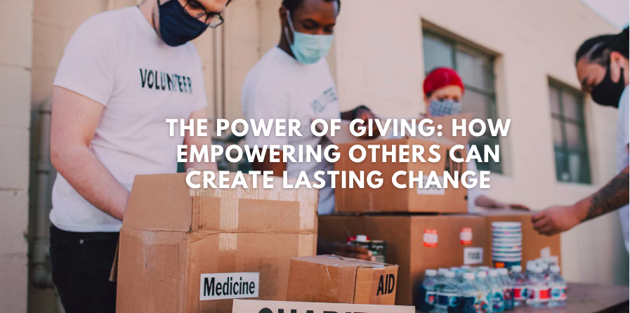 Empower Change Through Giving | Create Lasting Change