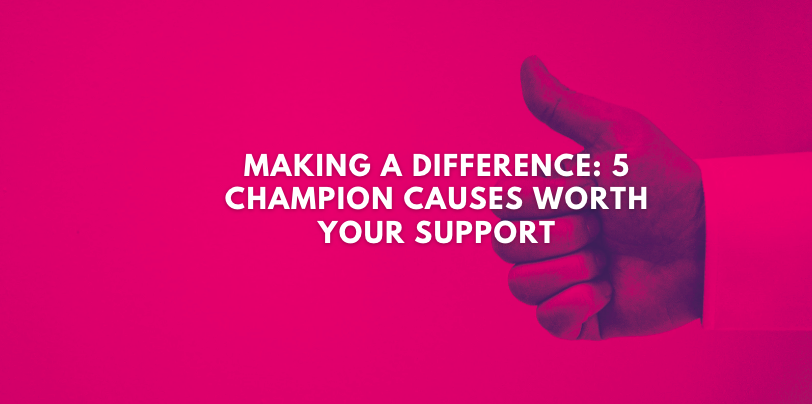 Champion Causes Worth Fighting For | Fostering Empathy